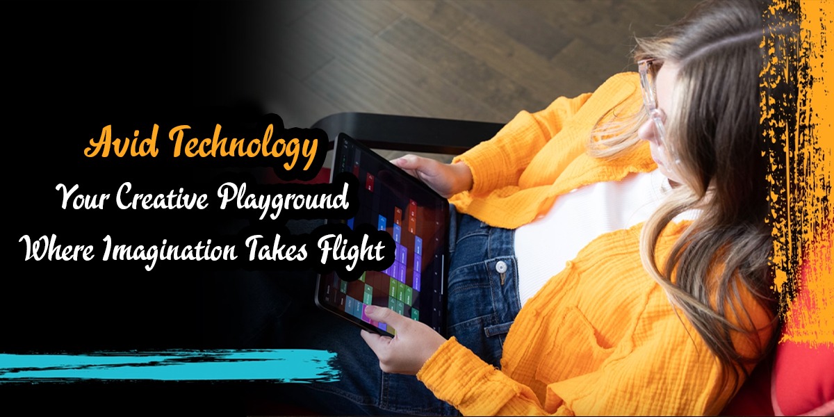 Explore Imagination's Flight At Avid Technology- Your Ultimate Creative Playground Unleashed!